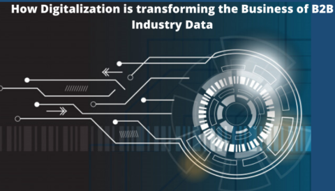How Digitalization is transforming the Business of B2B Industry Data ...